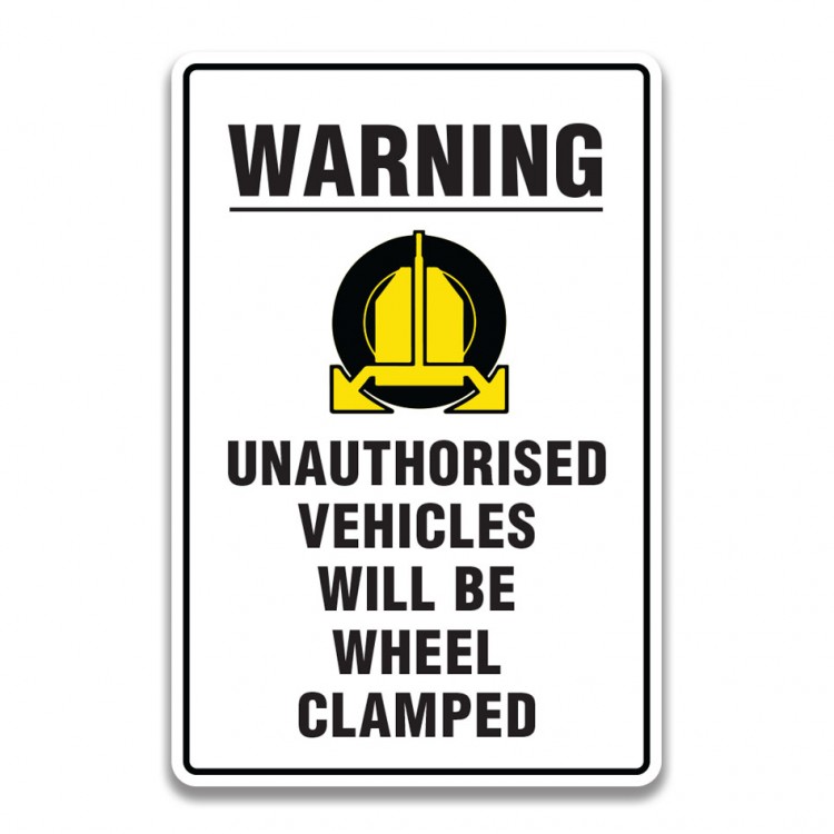 WARNING UNAUTHORISED VEHICLES WILL BE WHEEL CLAMPED SIGN
