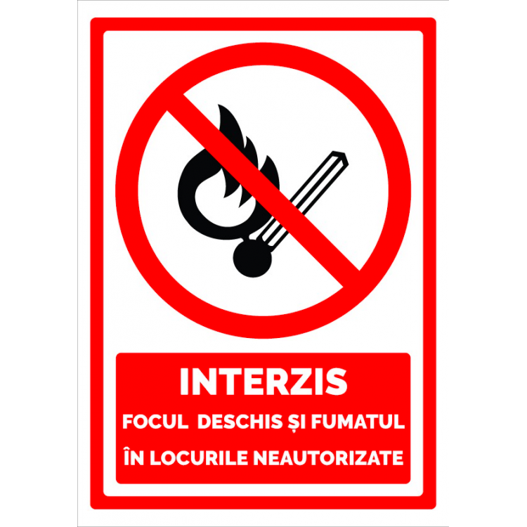Semn interzis focul deschis si fumatul in locurile neautorizate