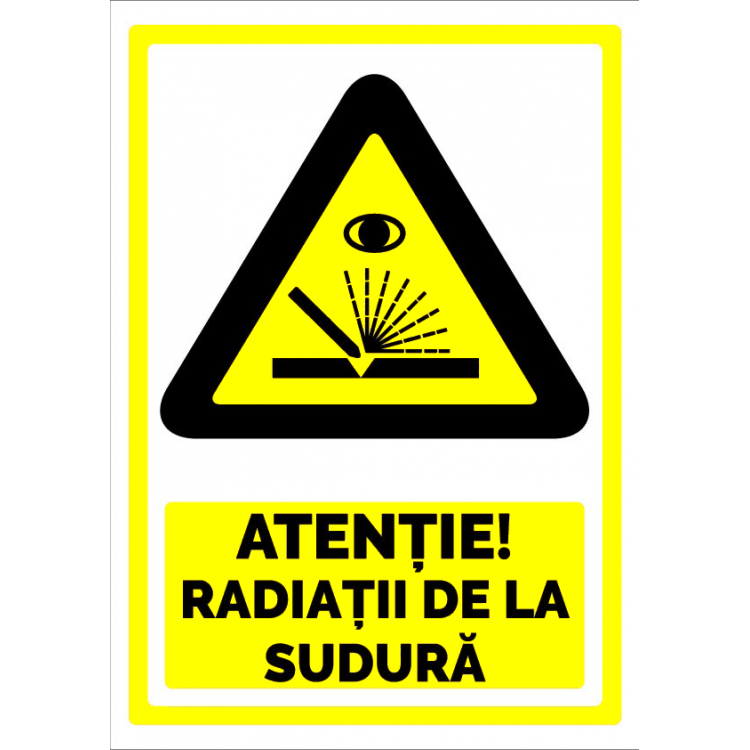 Indicator de securitate atentie radiatii de la sudura